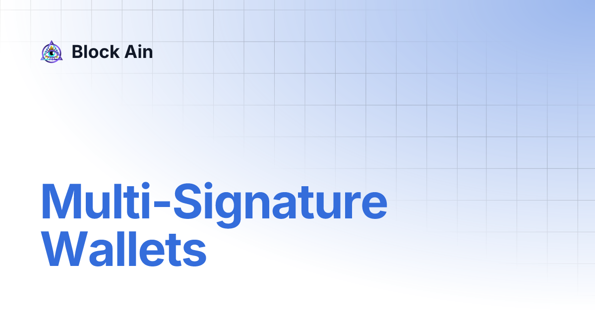 Multi-Signature Wallets | Block Ain